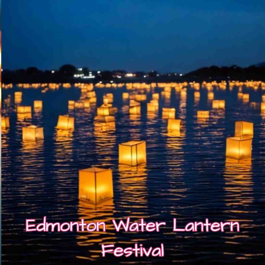Edmonton Water Lantern Festival – Dates, Tickets, and Sights - Festival ...