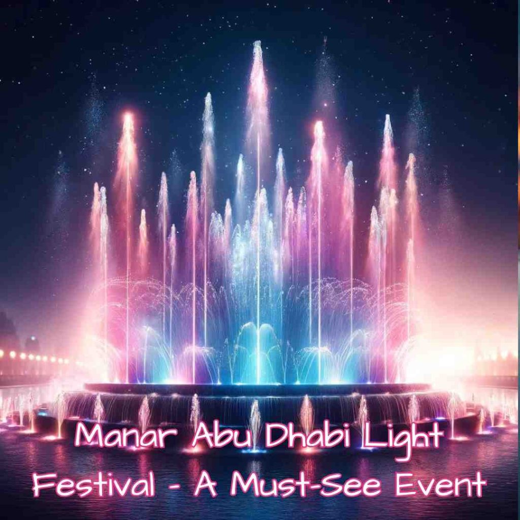 Manar Abu Dhabi Light Festival - A Must-See Event - Festival Of Lights